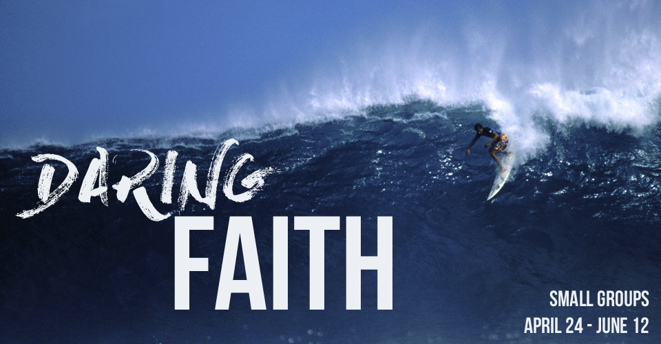 Daring Faith - Sunday May 1st - Evangel Christian Center
